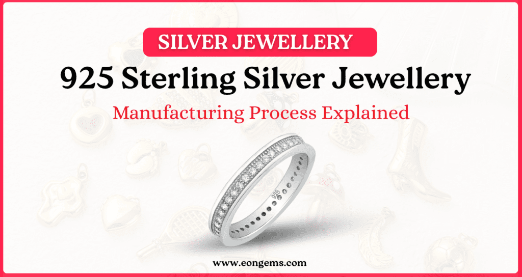 Jewelry Manufacturing Process Step by Step Complete Guide - Eon Gems